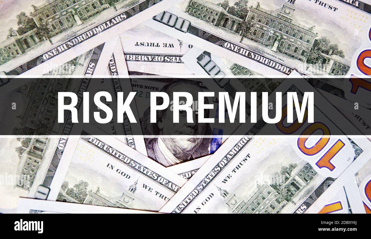Risk Premium text Concept Closeup. American Dollars Cash Money,3D ...