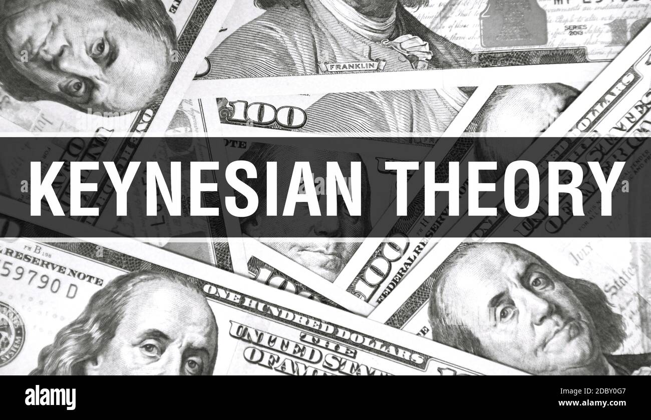 Keynesian Theory text Concept Closeup. American Dollars Cash Money,3D ...