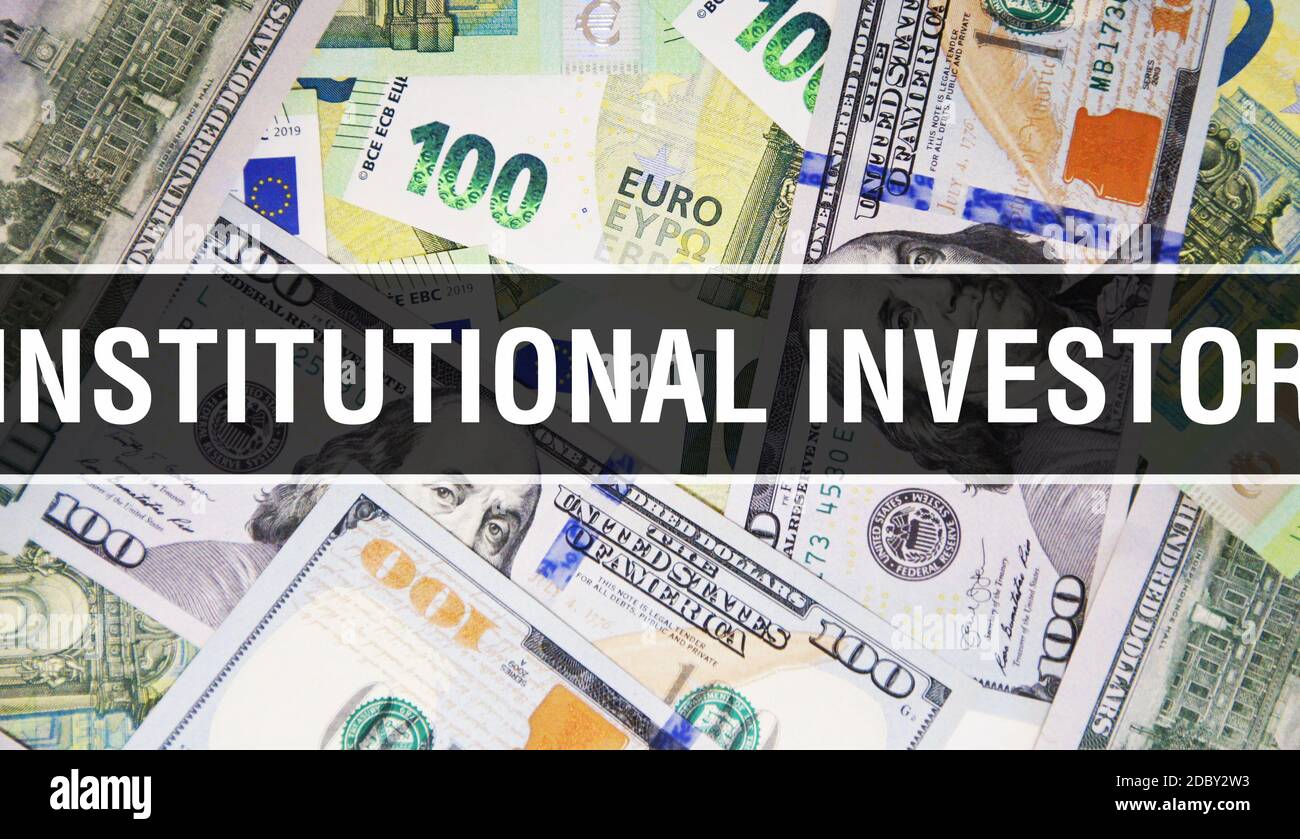 Institutional Investor text Concept Closeup. American Dollars Cash ...