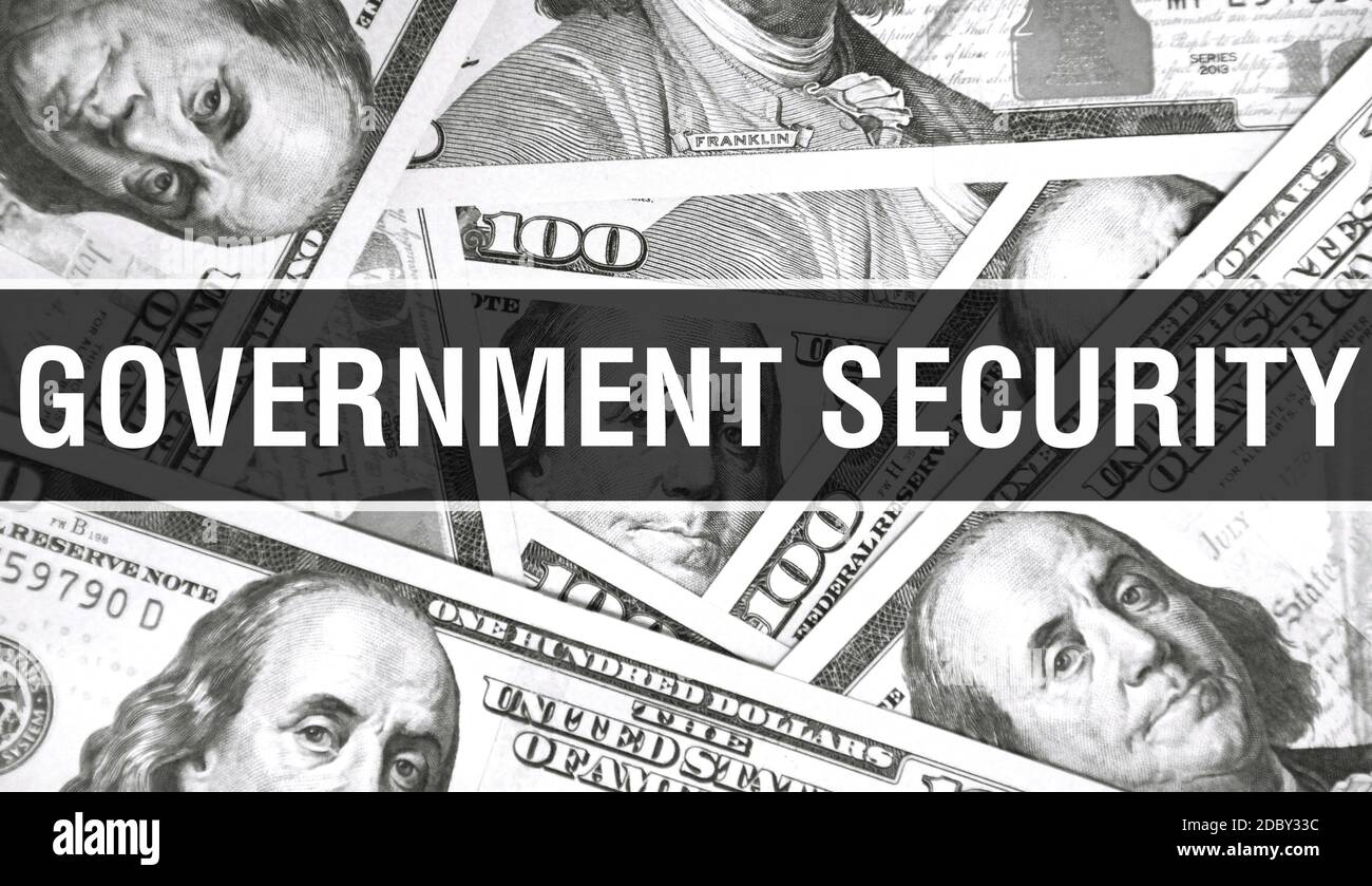 Government Security text Concept Closeup. American Dollars Cash Money ...