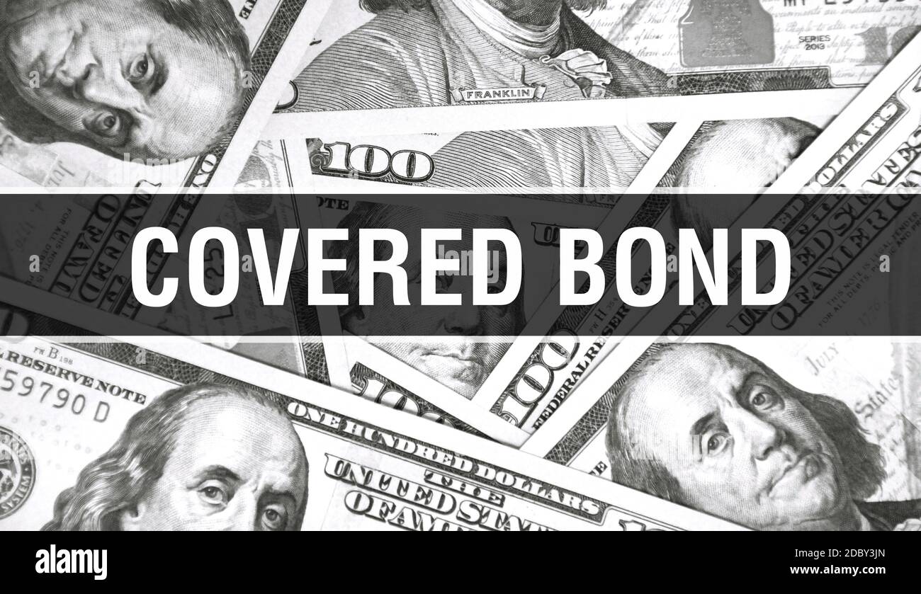 Covered Bond text Concept Closeup. American Dollars Cash Money,3D ...