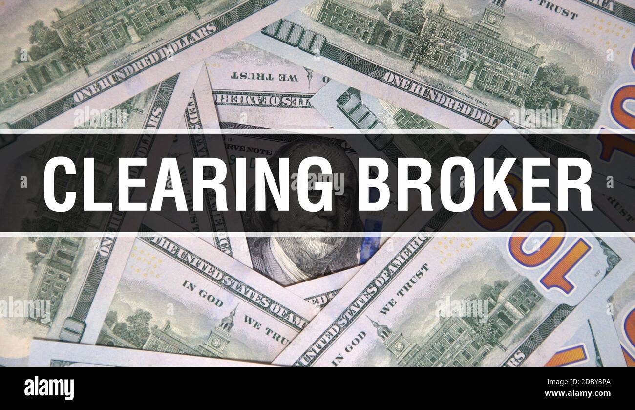 Clearing Broker text Concept Closeup. American Dollars Cash Money,3D ...