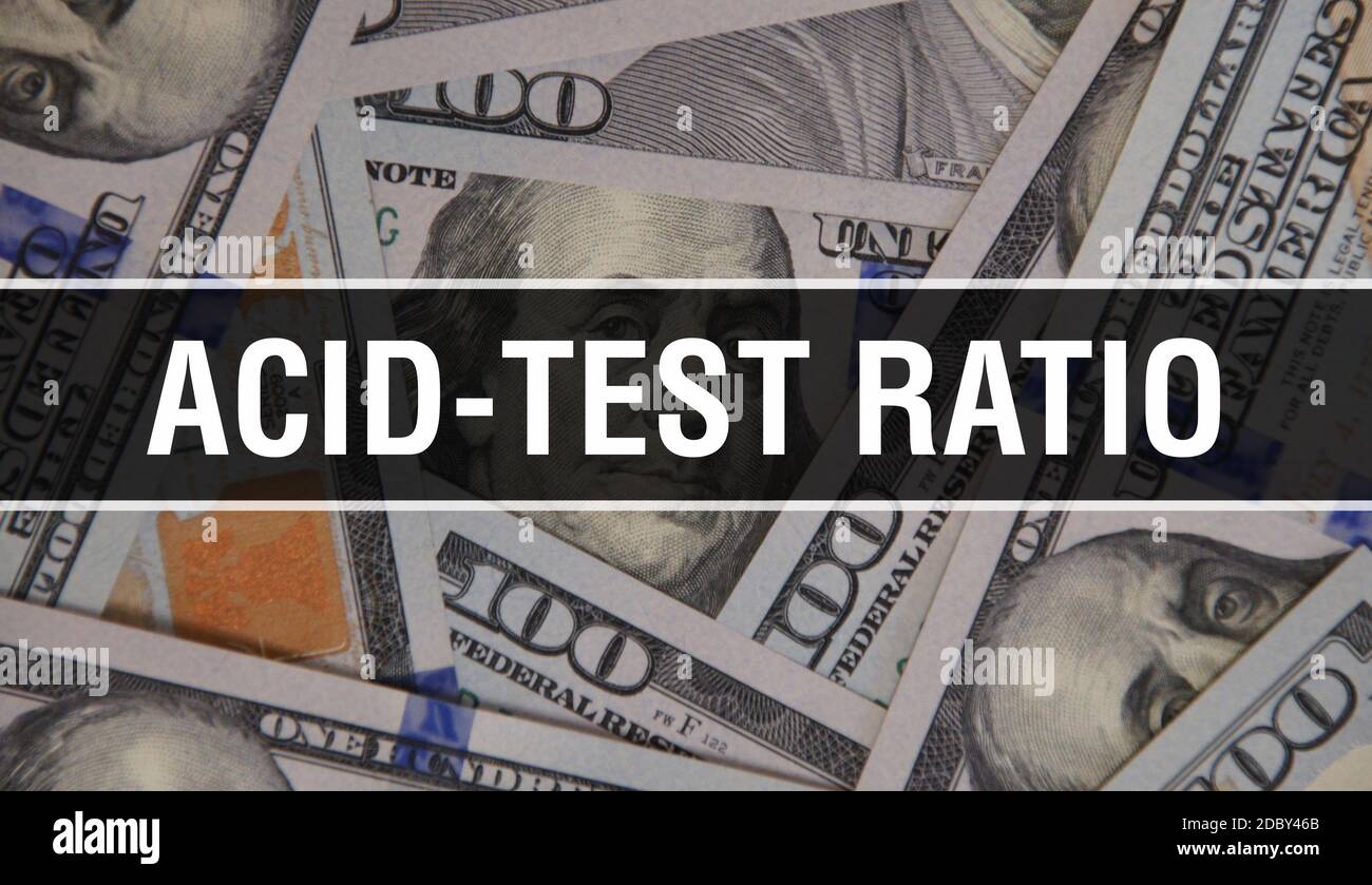 Acid-Test Ratio text Concept Closeup. American Dollars Cash Money,3D ...