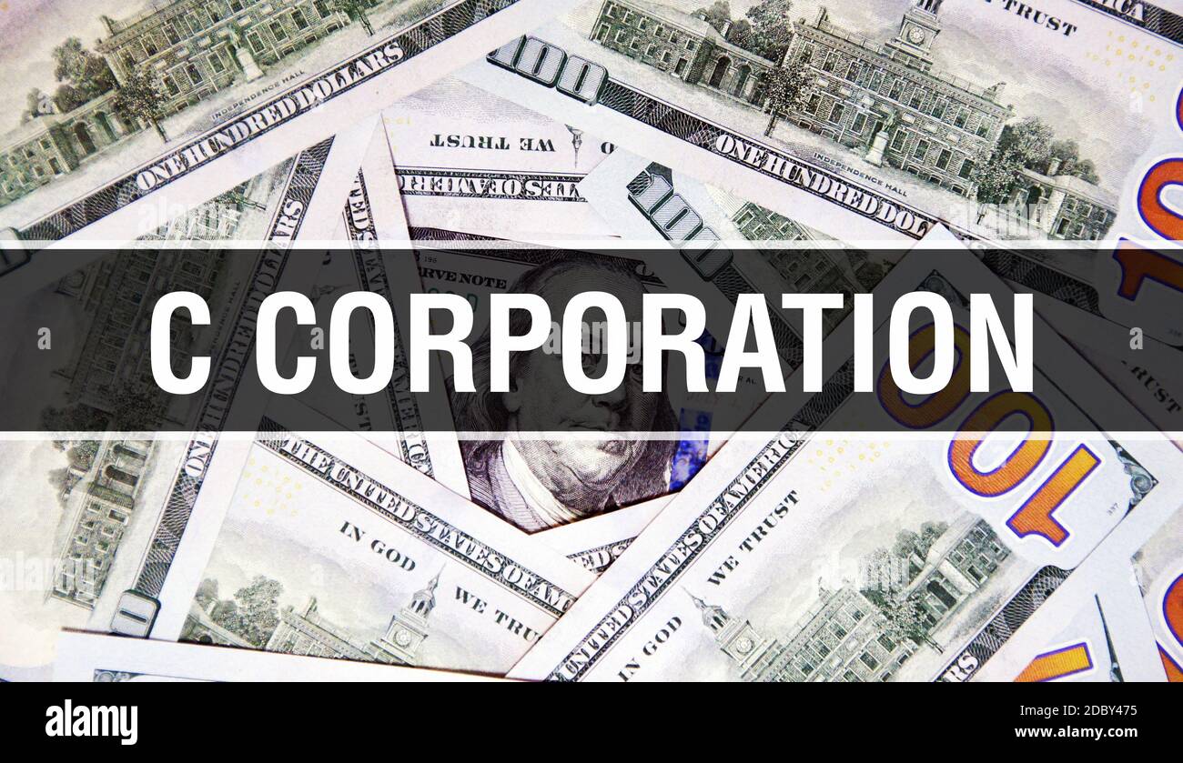 C Corporation text Concept Closeup. American Dollars Cash Money,3D ...