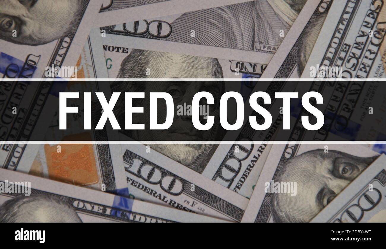 Fixed costs text Concept Closeup. American Dollars Cash Money,3D ...