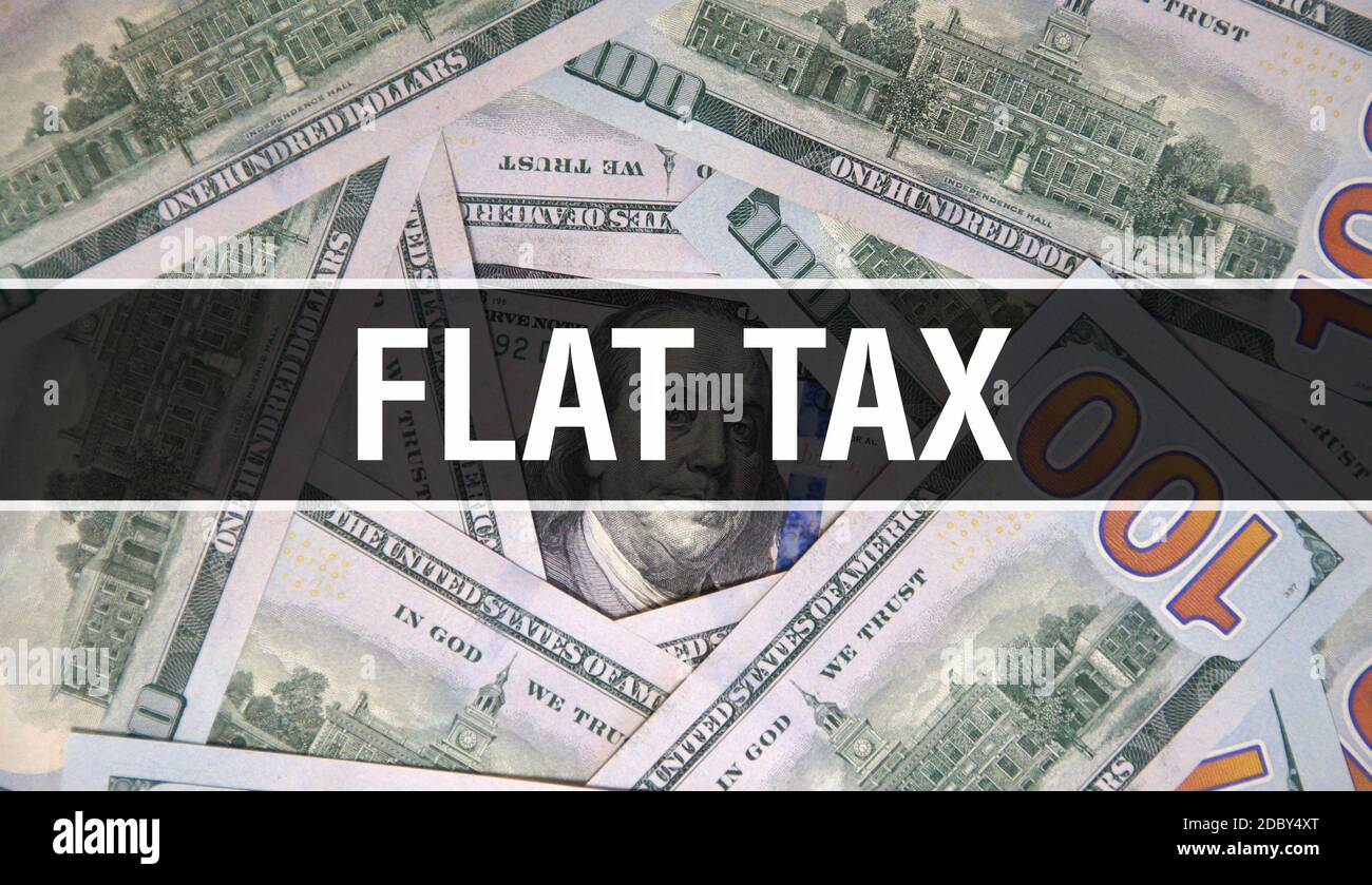Flat tax text Concept Closeup. American Dollars Cash Money,3D rendering ...