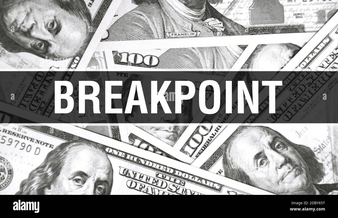Breakpoint text Concept Closeup. American Dollars Cash Money,3D ...