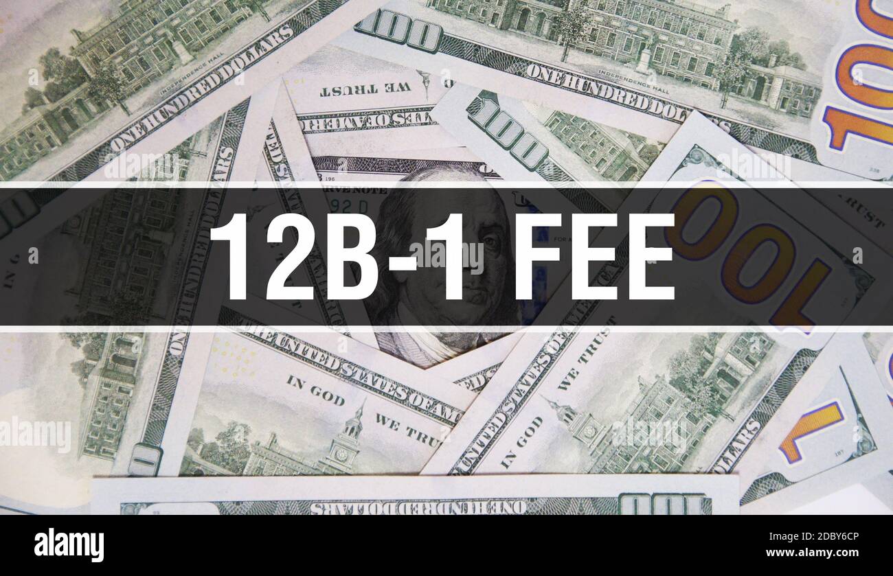 12B-1 Fee text Concept Closeup. American Dollars Cash Money,3D ...