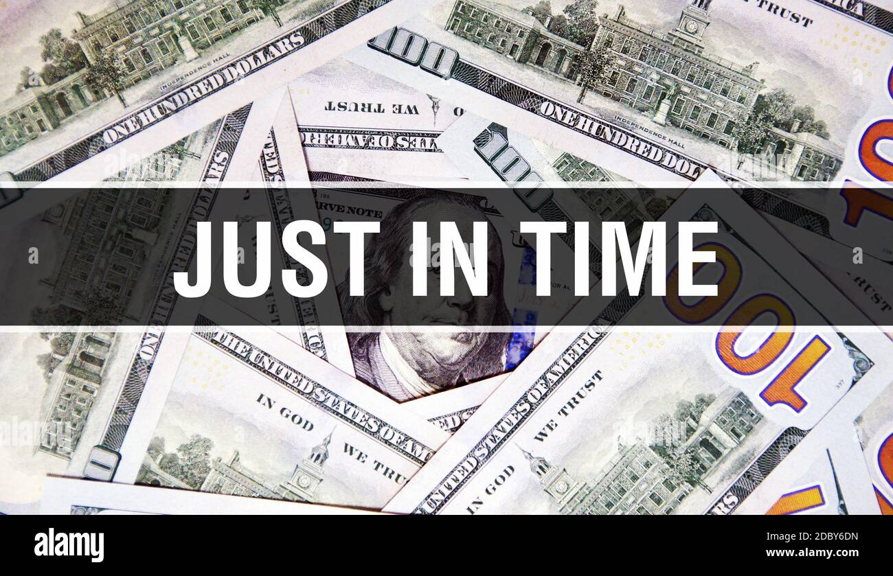 Just In Time text Concept Closeup. American Dollars Cash Money,3D ...