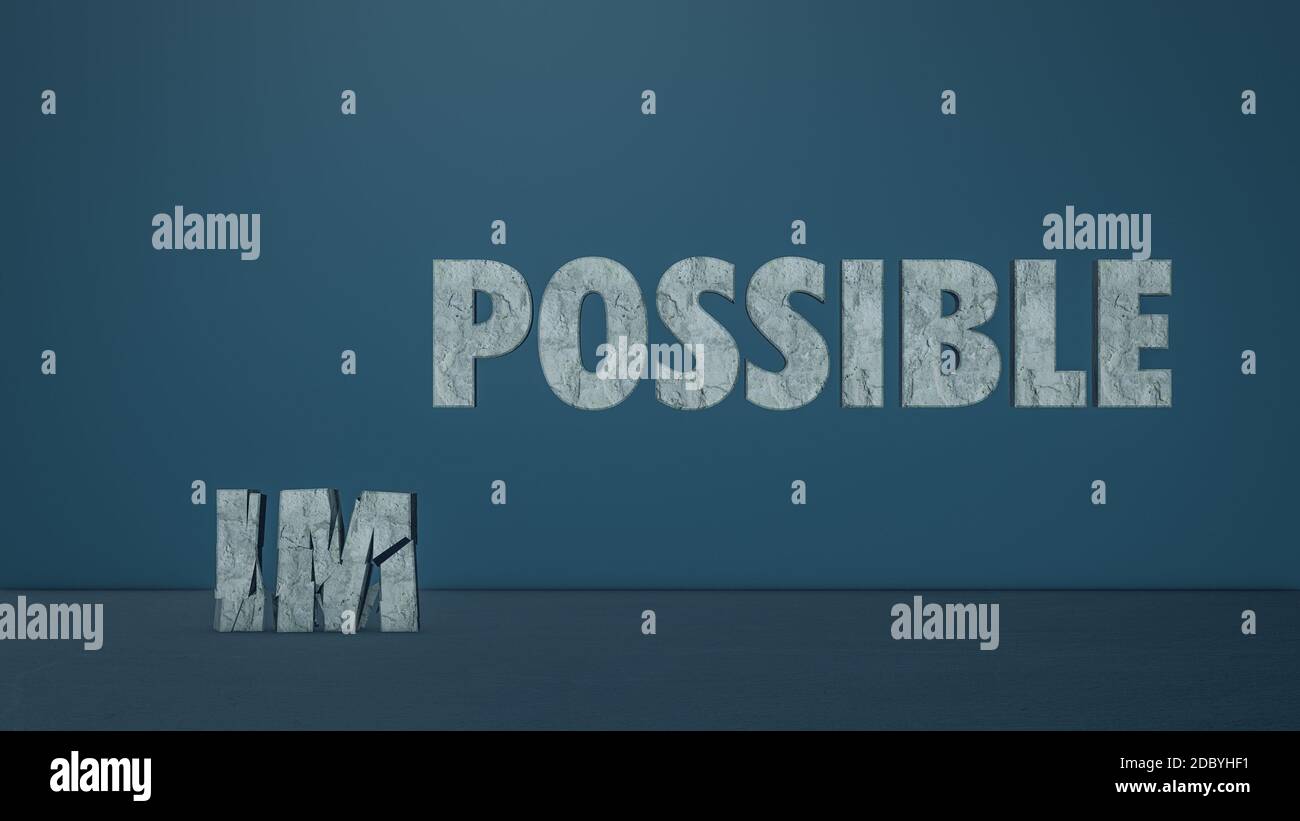 from impossible to possible, shattering of the first two letters ...