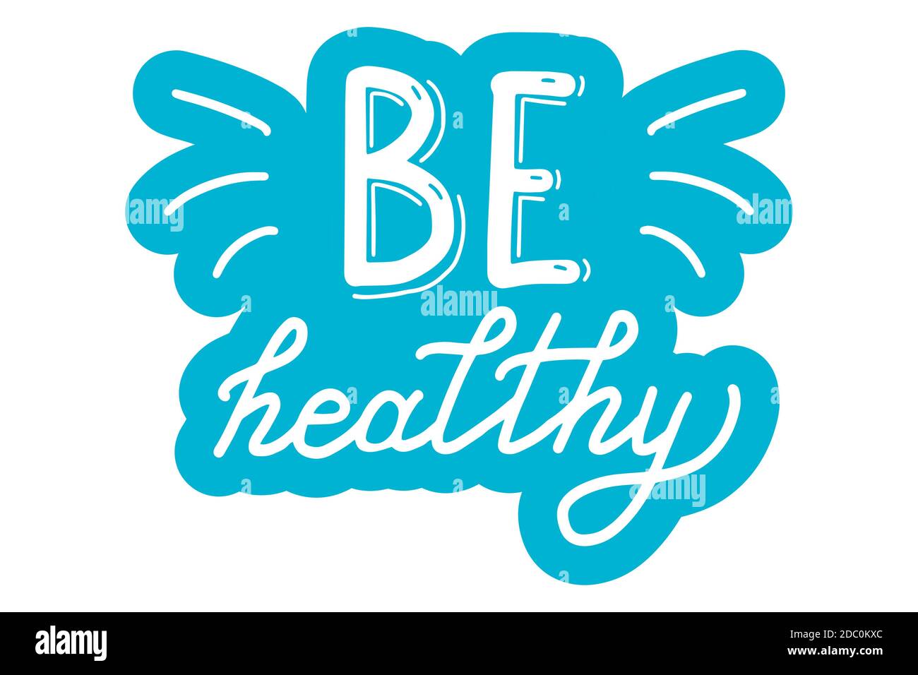 Be healthy. Medicine and health concept. Lettering calligraphy ...