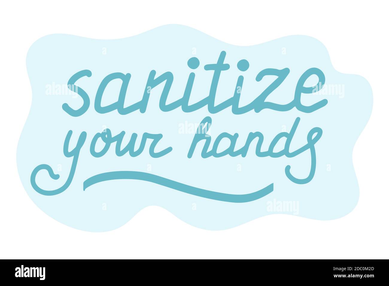 Sanitize your hands. Medicine and health concept. Lettering calligraphy ...