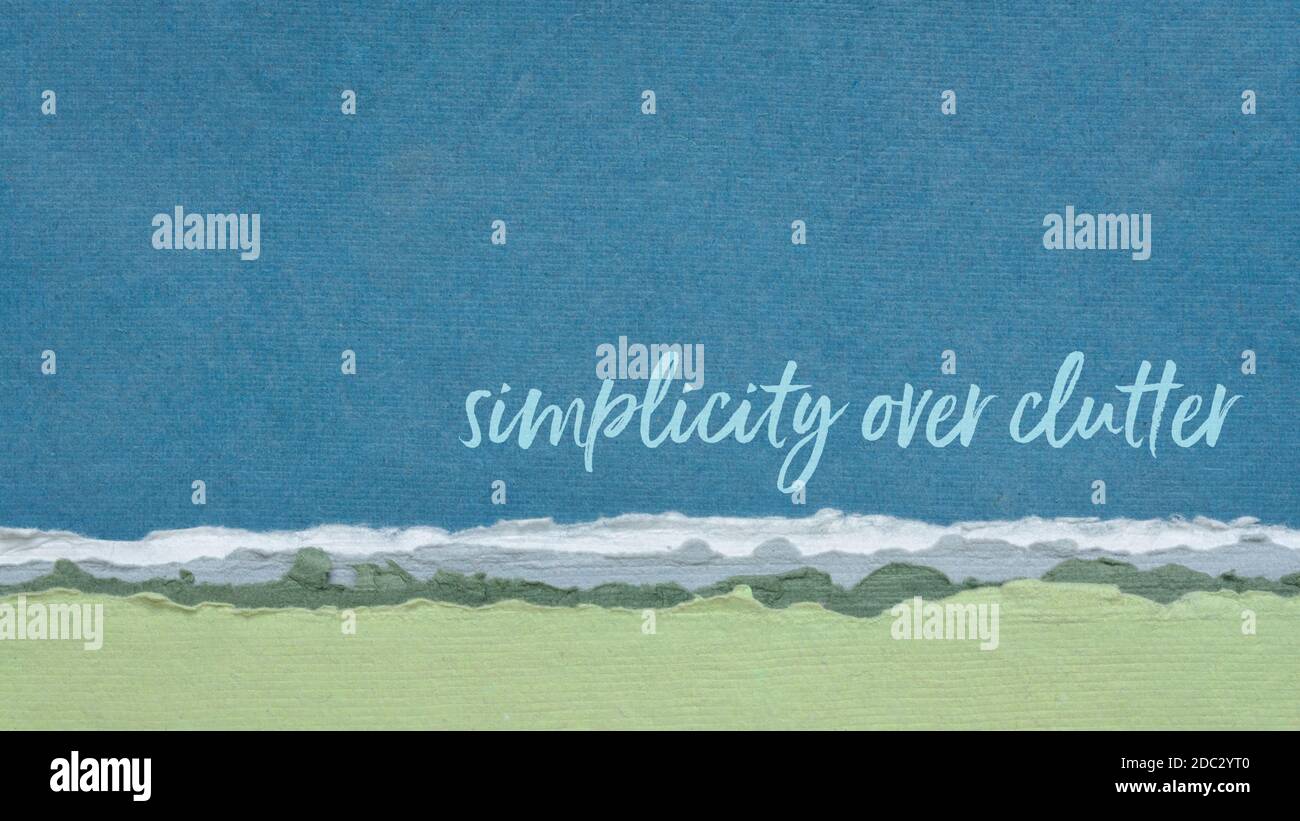 simplicity over clutter inspirational concept - handwriting on handmade ...