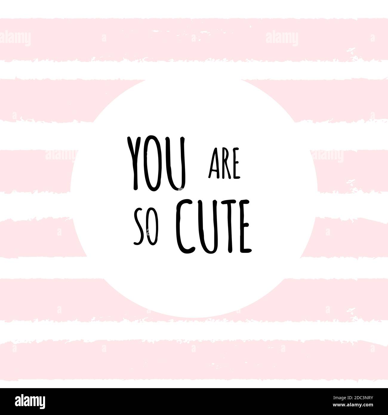 You are so cute abstract background. Illustration Stock Photo - Alamy