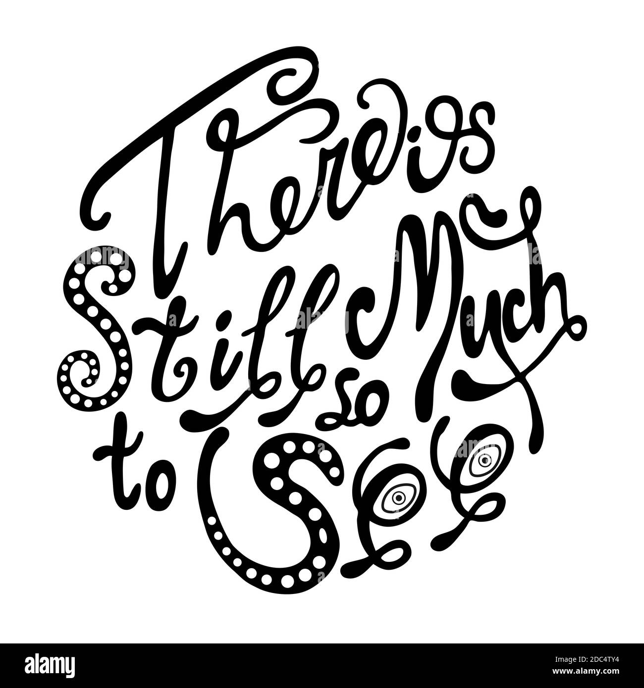 there is still so much to see hand drawn brush lettering quote. Hand ...