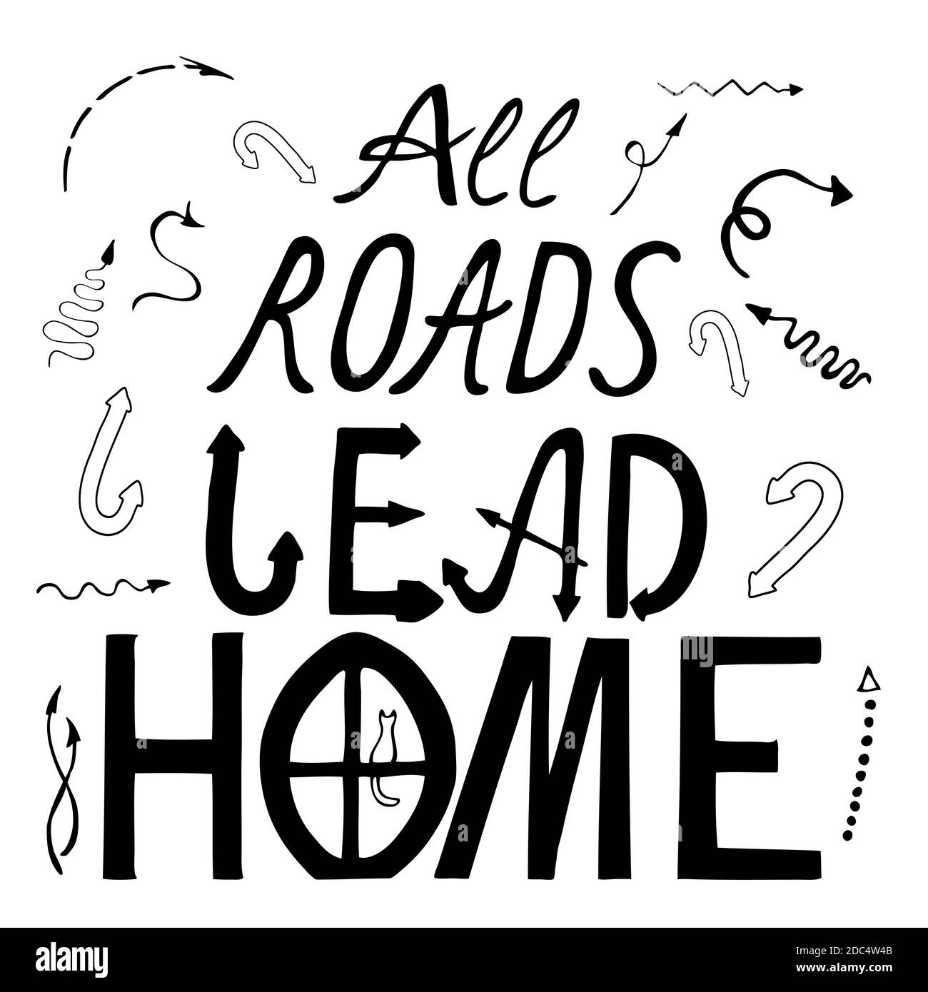 all roads lead home hand drawn brush lettering quote isolated on white ...