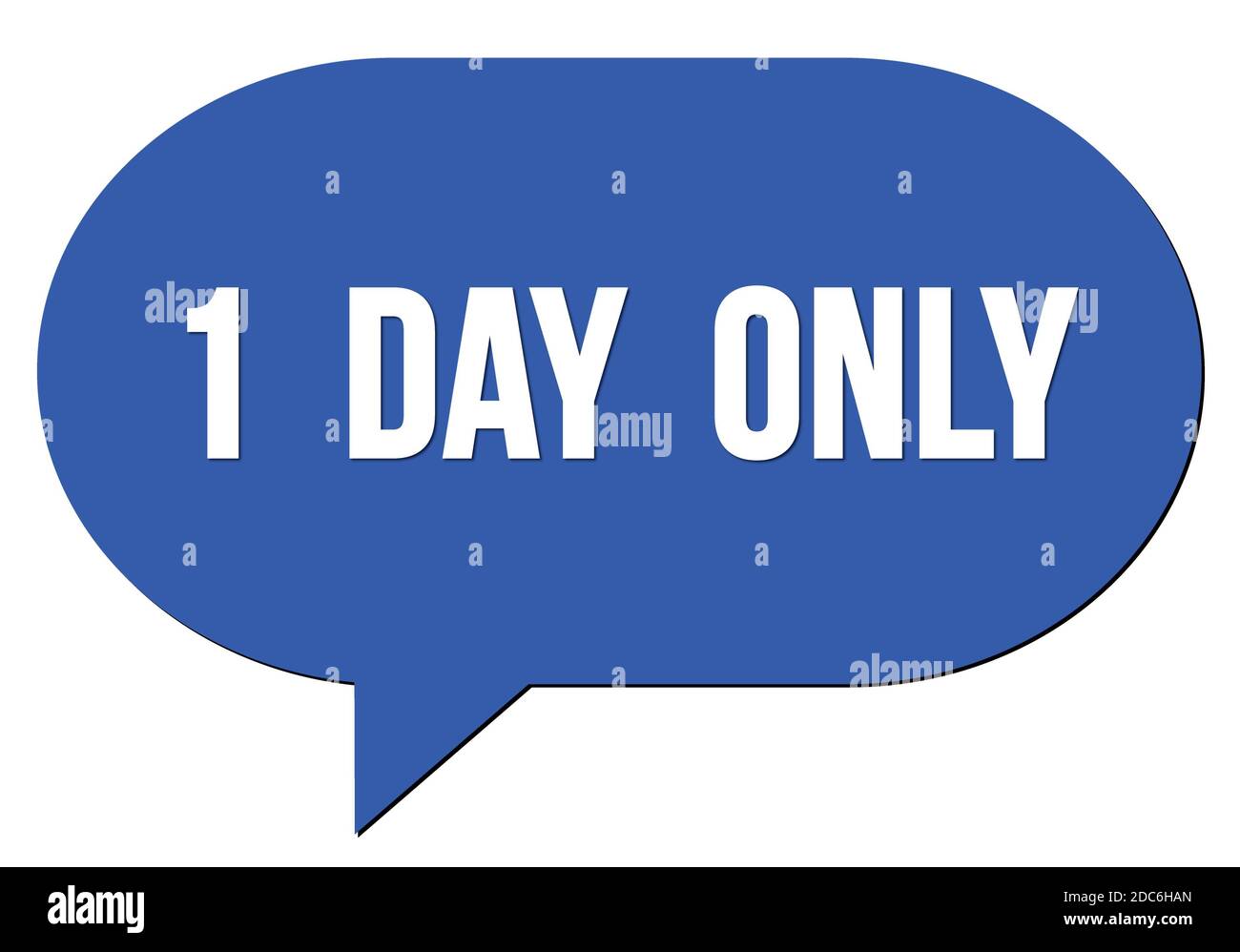 1 DAY ONLY text written in a blue speech bubble stamp Stock Photo - Alamy