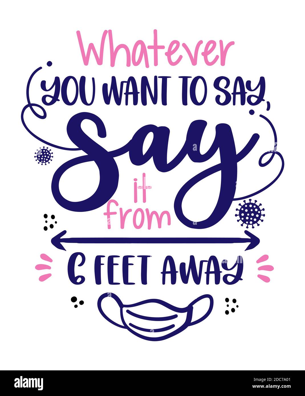 Whatever you want to say, say it from 6 feet away - Awareness lettering ...