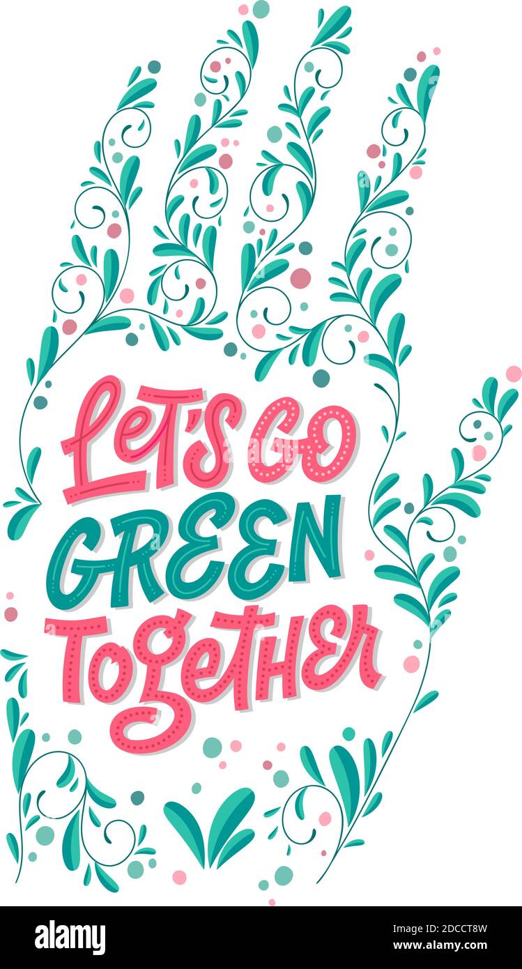 Let's go green together - green eco lettering in beautiful style. Hand ...