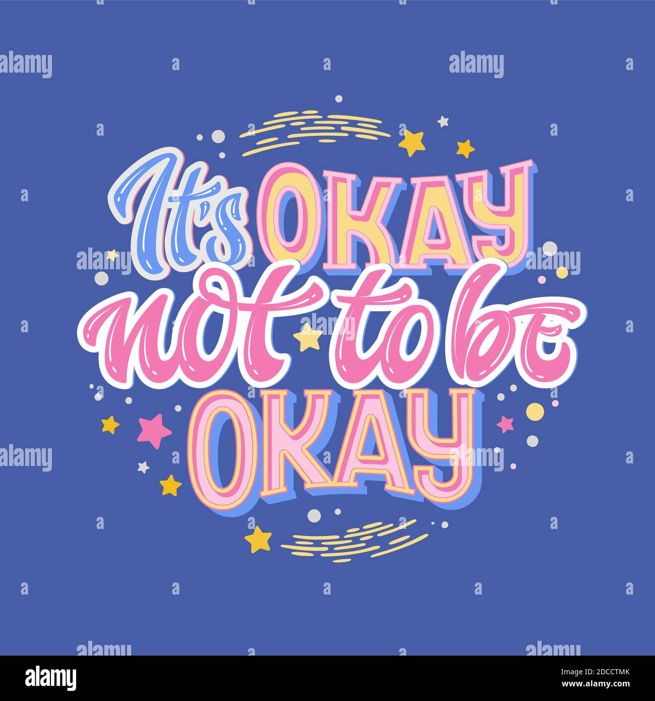 It's okay not to be okay - hand drawn lettering phrase. Colorful mental ...