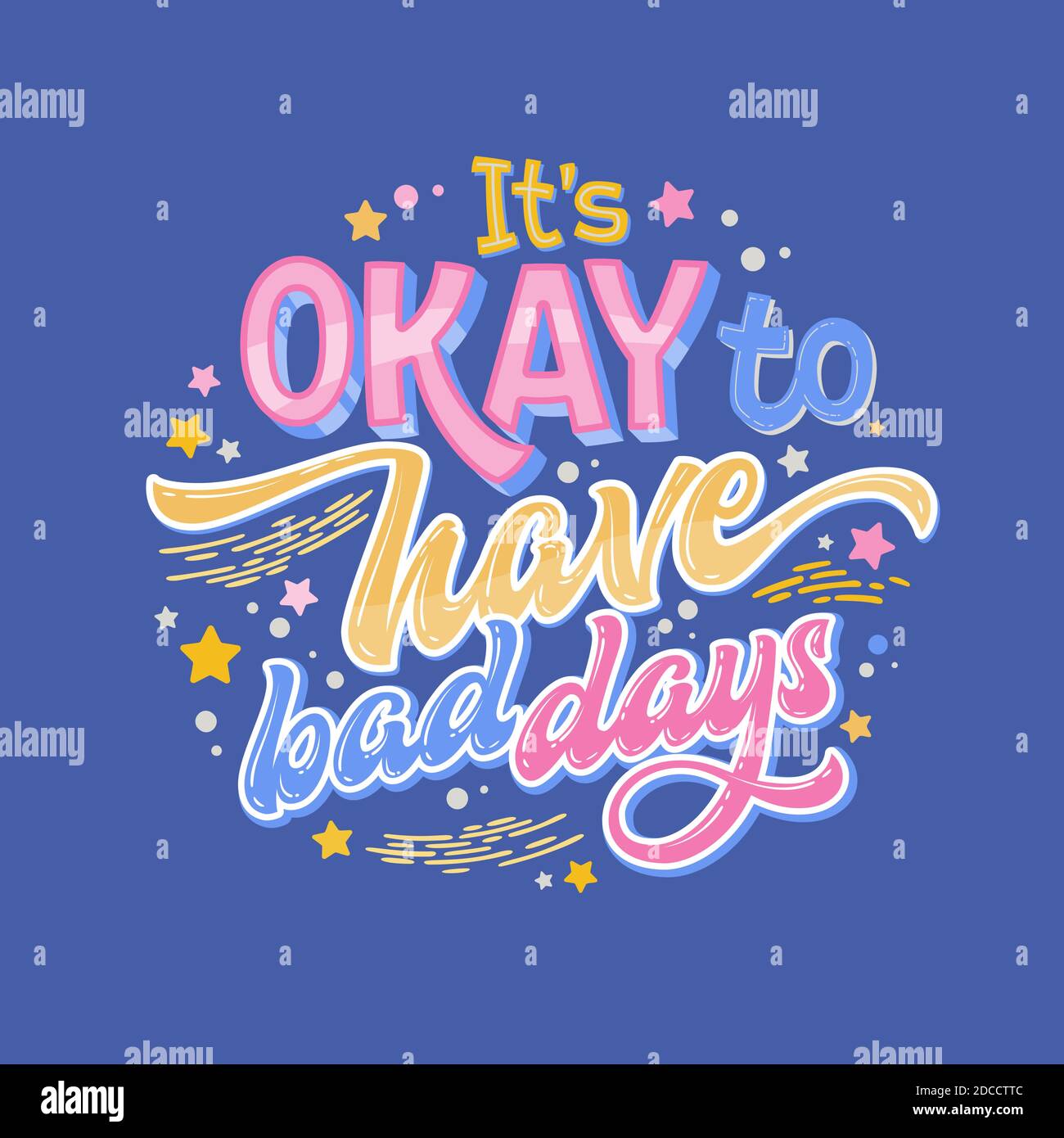 It's OKAY to have bad days - hand drawn lettering phrase. Colorful ...