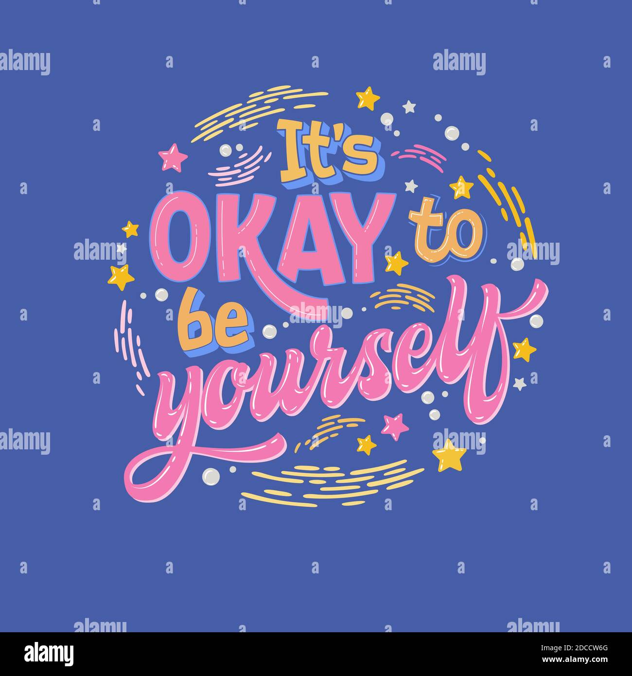 It's OKAY to be yourself - hand drawn lettering phrase. Colorful mental ...