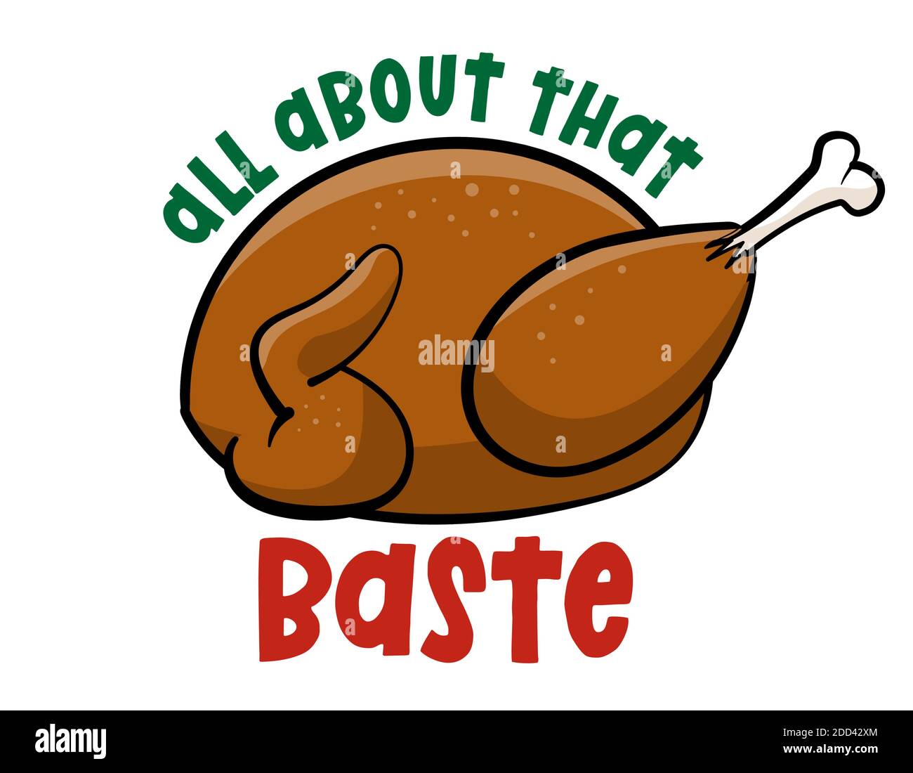 All about that baste - Funny Thanksgiving text with cartoon roasted ...