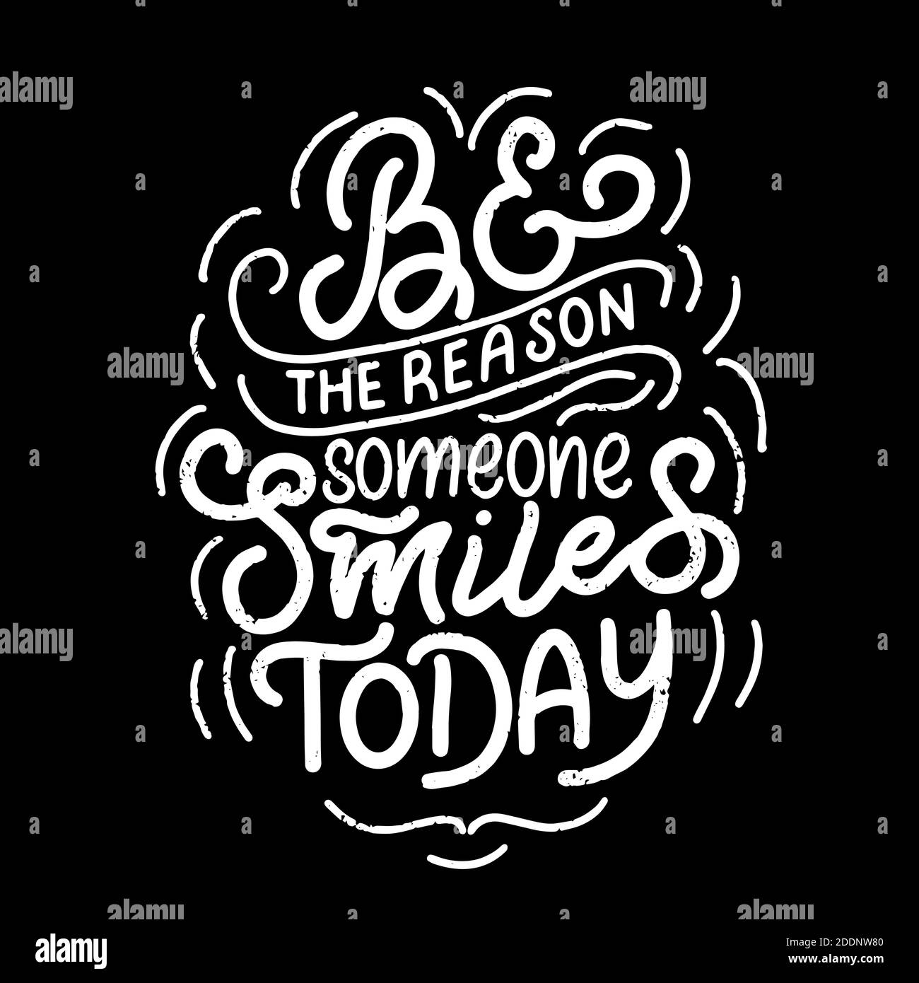 Inscription - be the reason someone smiles today - white letters on a ...