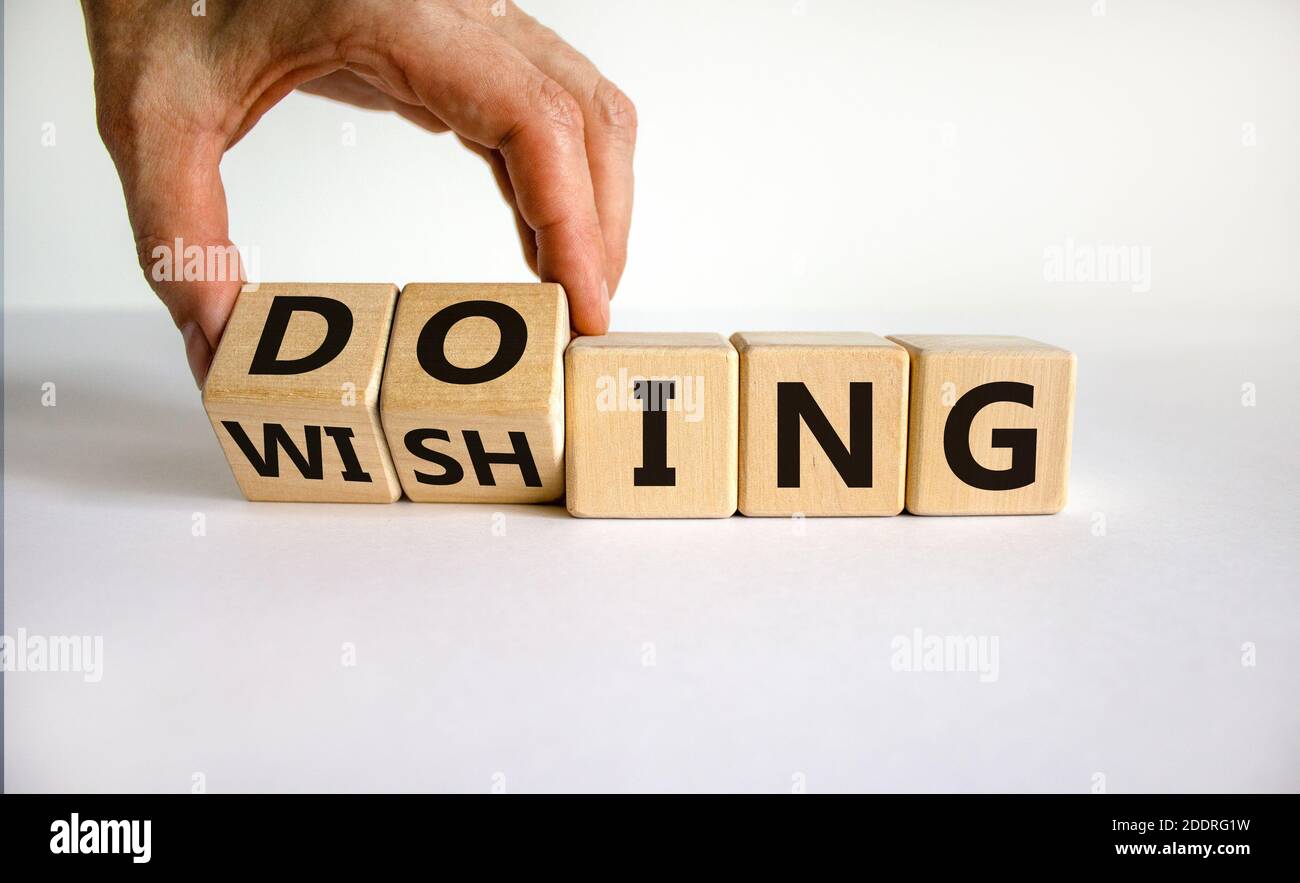 Time to start doing. Hand turns cubes and changes the word 'wishing' to ...