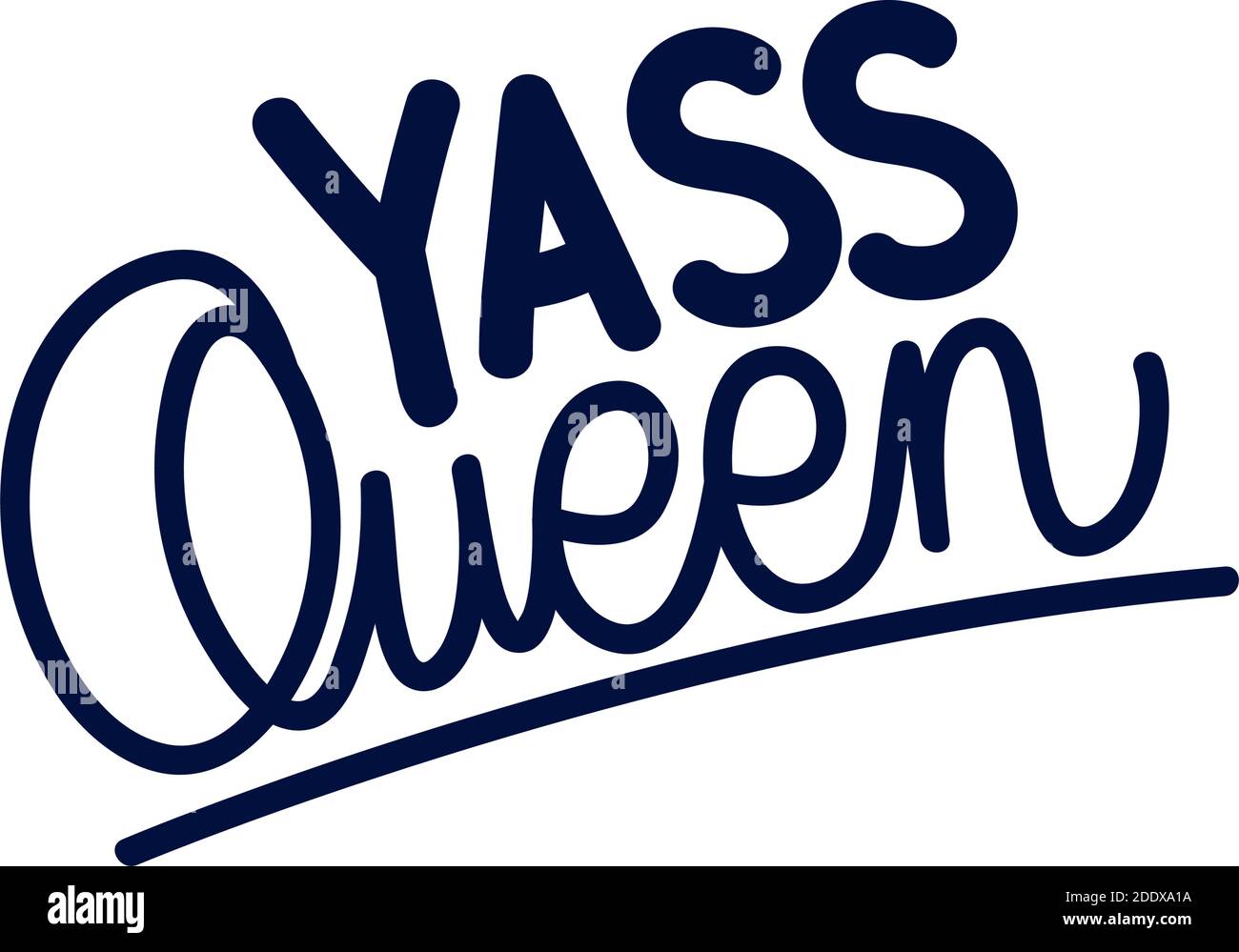 Yass Queen Lettering On White Background Stock Vector Image And Art Alamy