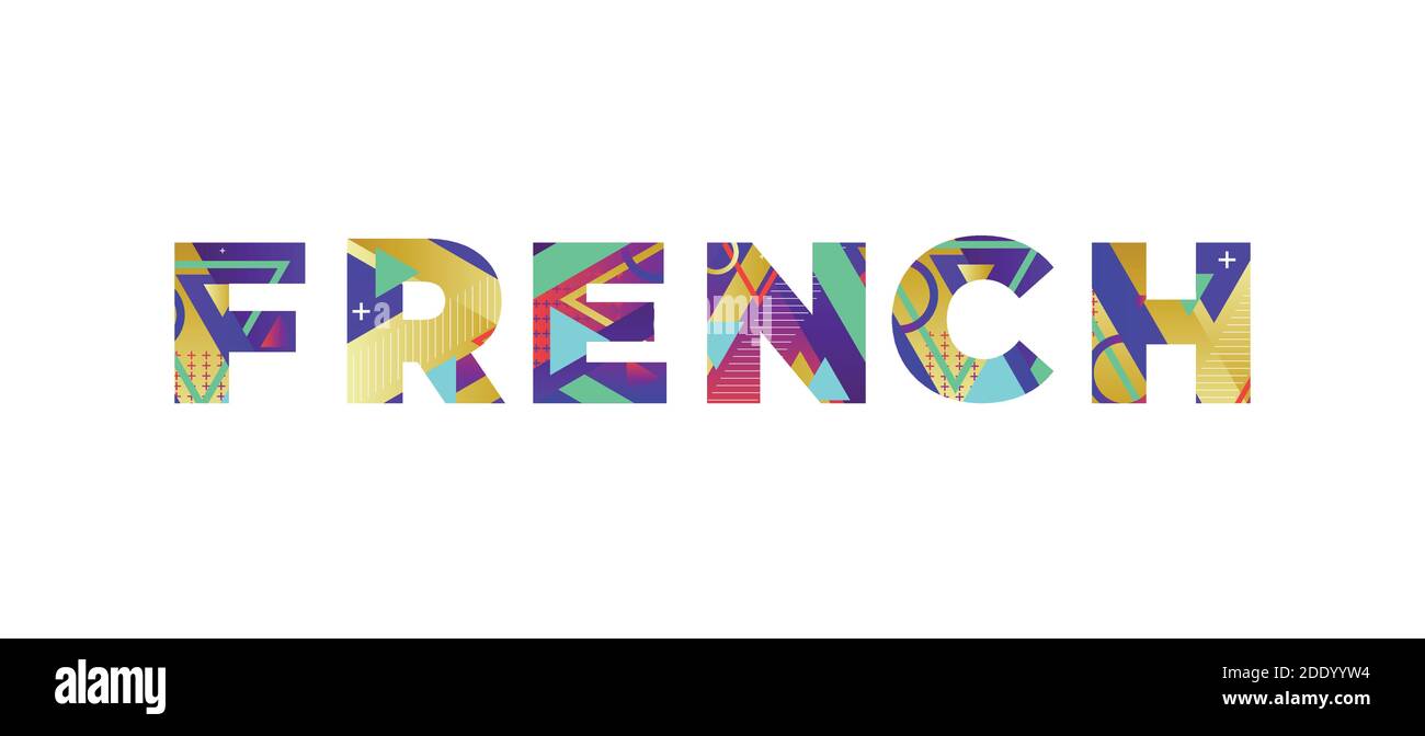 The word FRENCH concept written in colorful retro shapes and colors ...