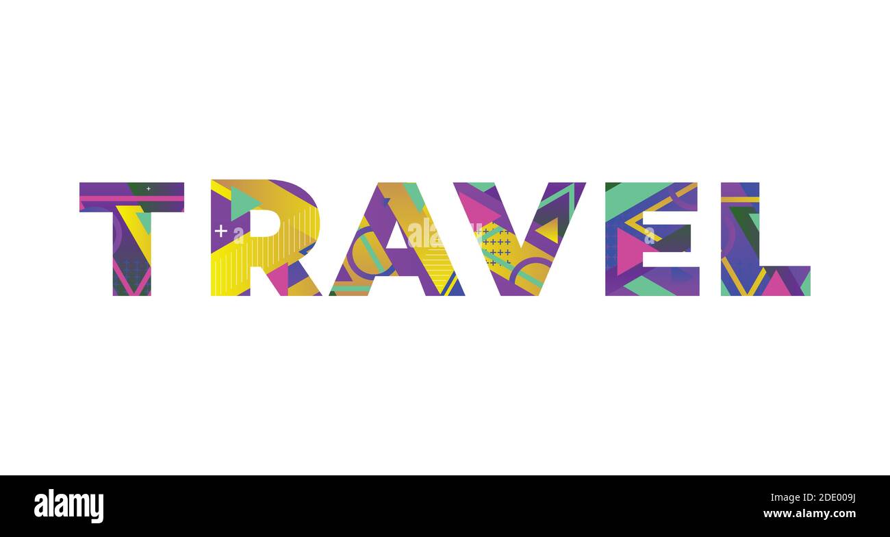 The word TRAVEL concept written in colorful retro shapes and colors ...