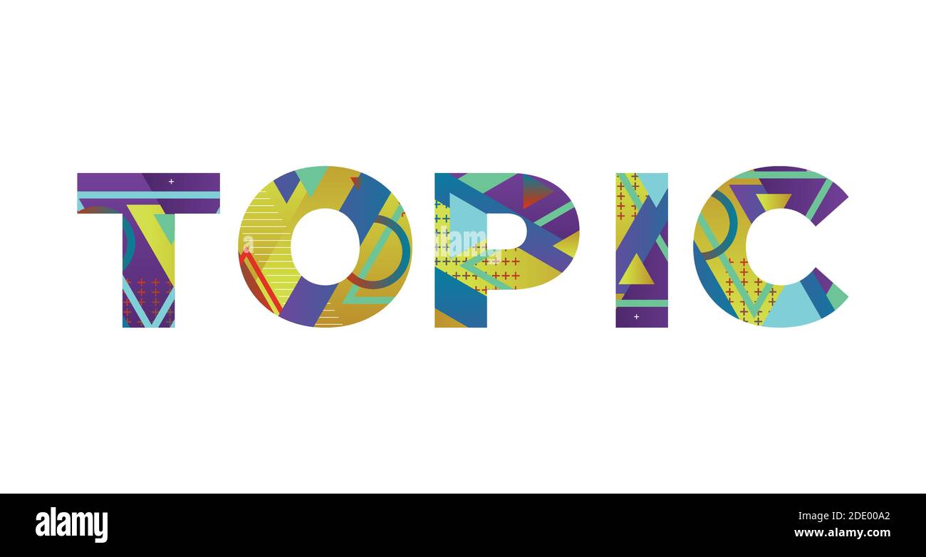 The word TOPIC concept written in colorful retro shapes and colors ...