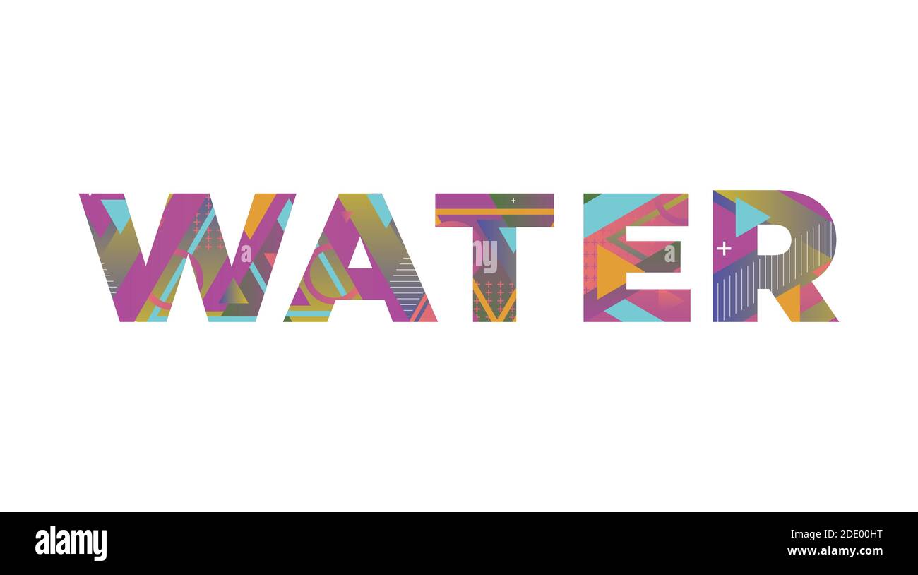 The word WATER concept written in colorful retro shapes and colors ...