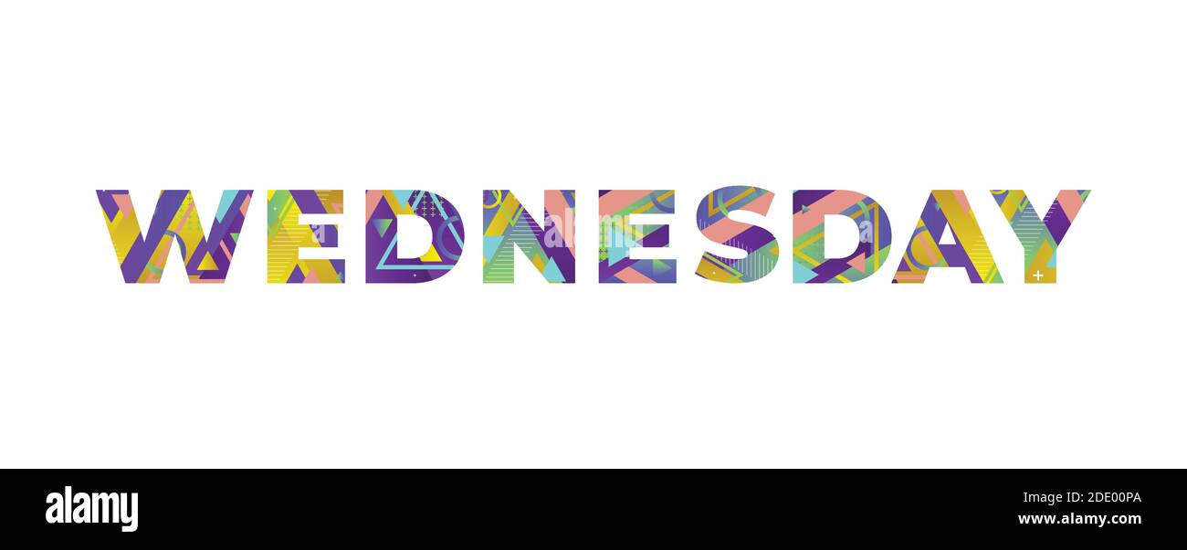 The word WEDNESDAY concept written in colorful retro shapes and colors ...