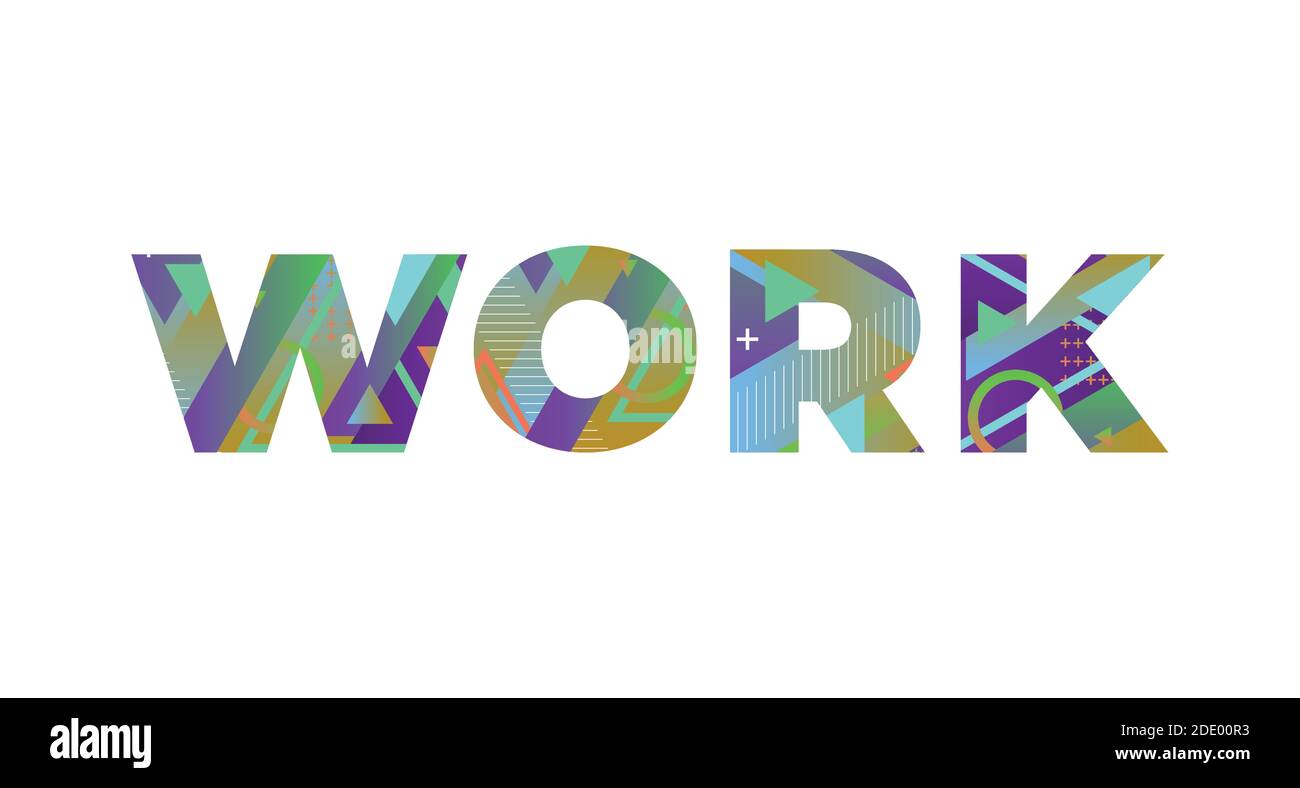 The word WORK concept written in colorful retro shapes and colors ...