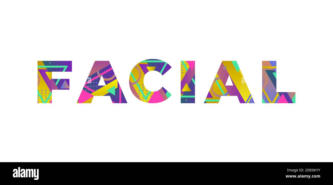 The word FACIAL concept written in colorful retro shapes and colors ...