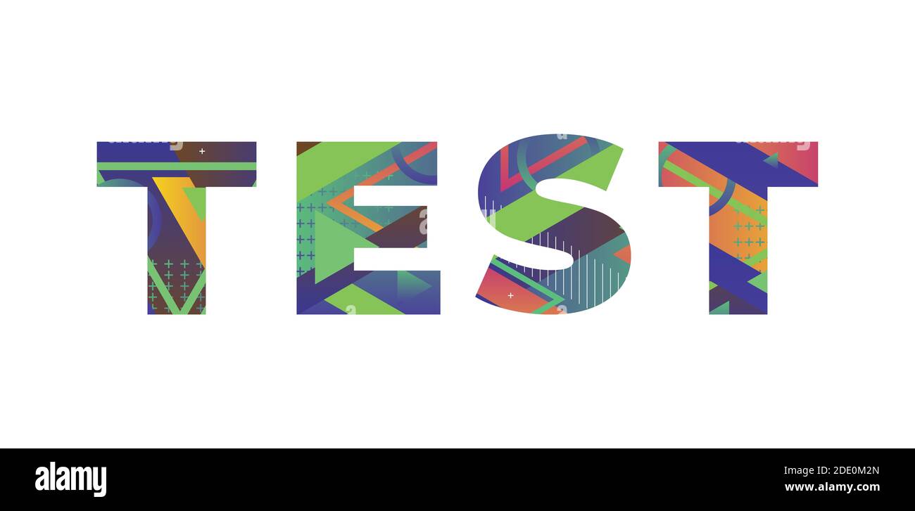 The word TEST concept written in colorful retro shapes and colors ...