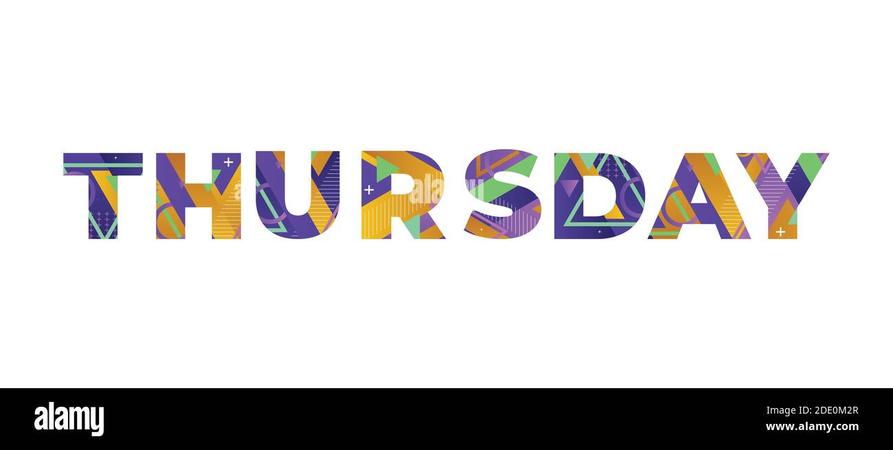 The word THURSDAY concept written in colorful retro shapes and colors ...