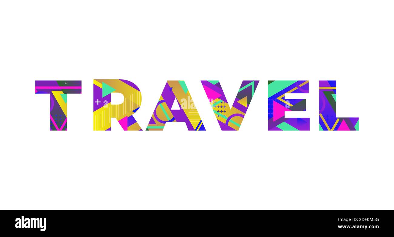 The word TRAVEL concept written in colorful retro shapes and colors ...