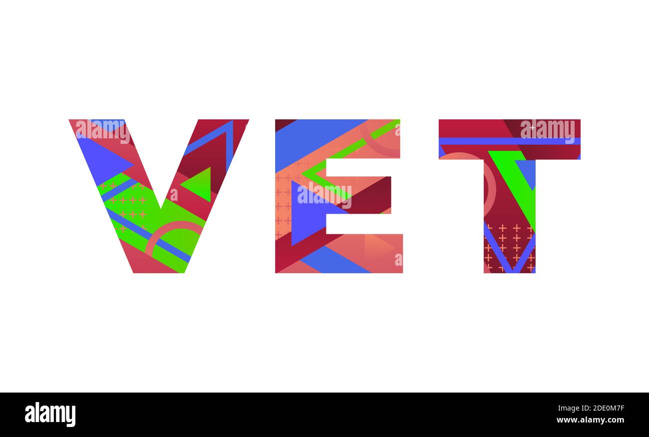 The word VET concept written in colorful retro shapes and colors ...