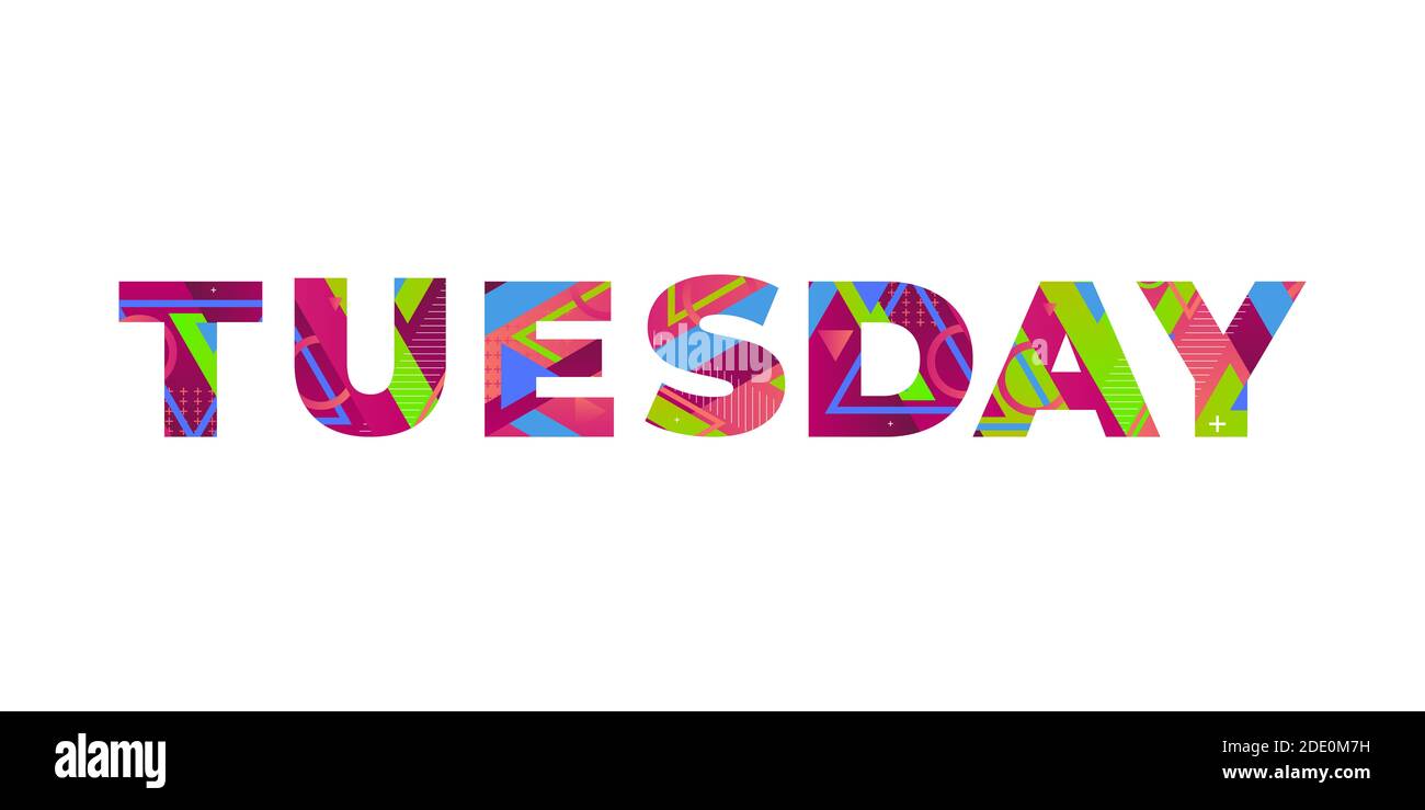 The word TUESDAY concept written in colorful retro shapes and colors ...