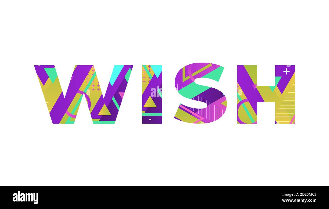The word WISH concept written in colorful retro shapes and colors ...