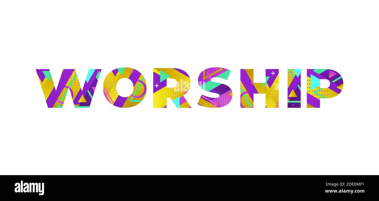 The word WORSHIP concept written in colorful retro shapes and colors ...