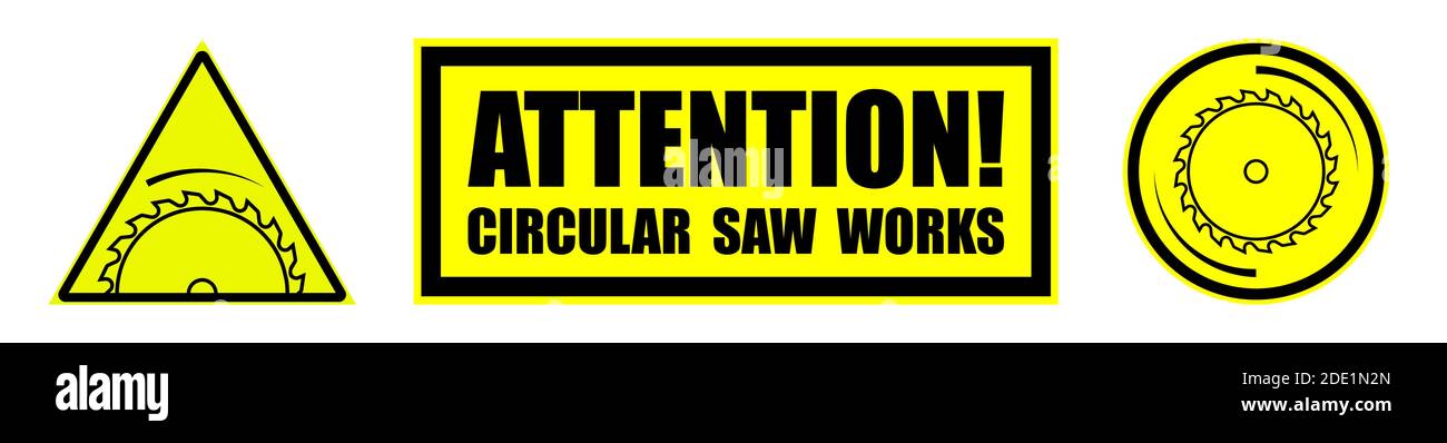 Set of danger signs, circular saw blade on a yellow background. Work ...
