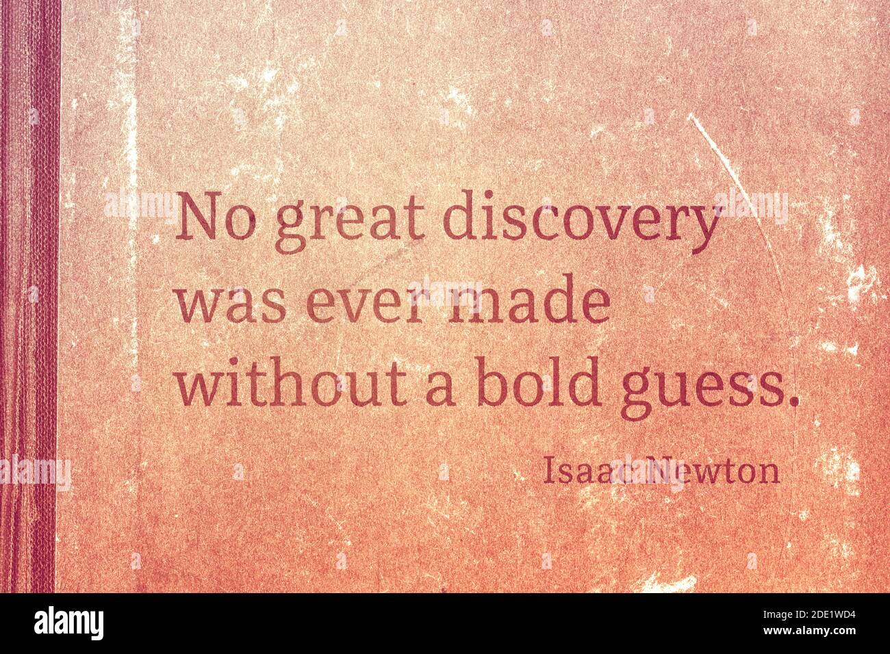 No great discovery was ever made without a bold guess - famous English ...