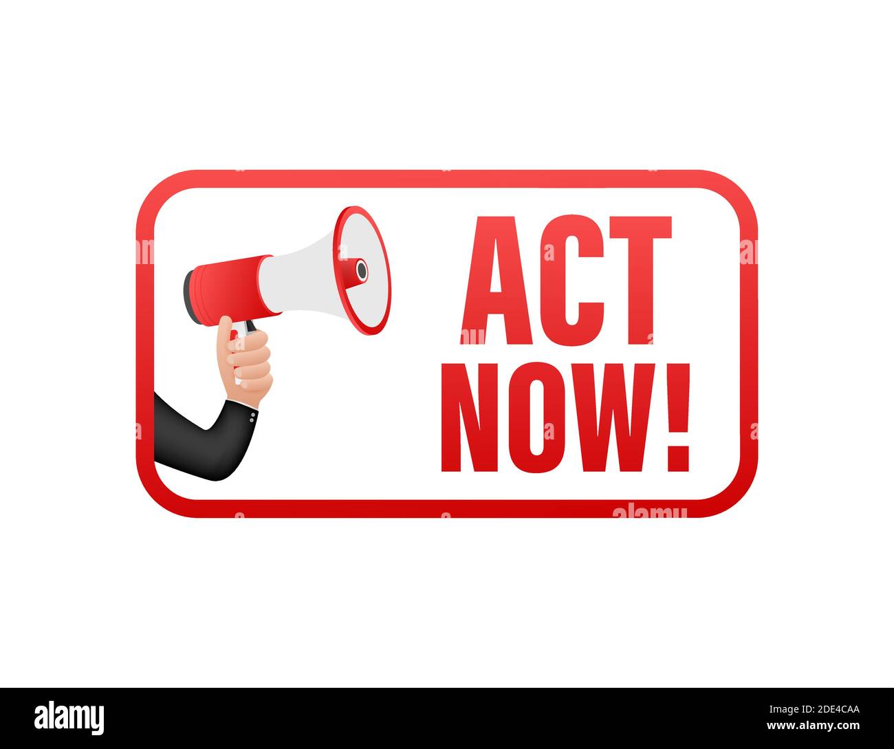 Male hand holding megaphone with Act now speech bubble. Banner for ...