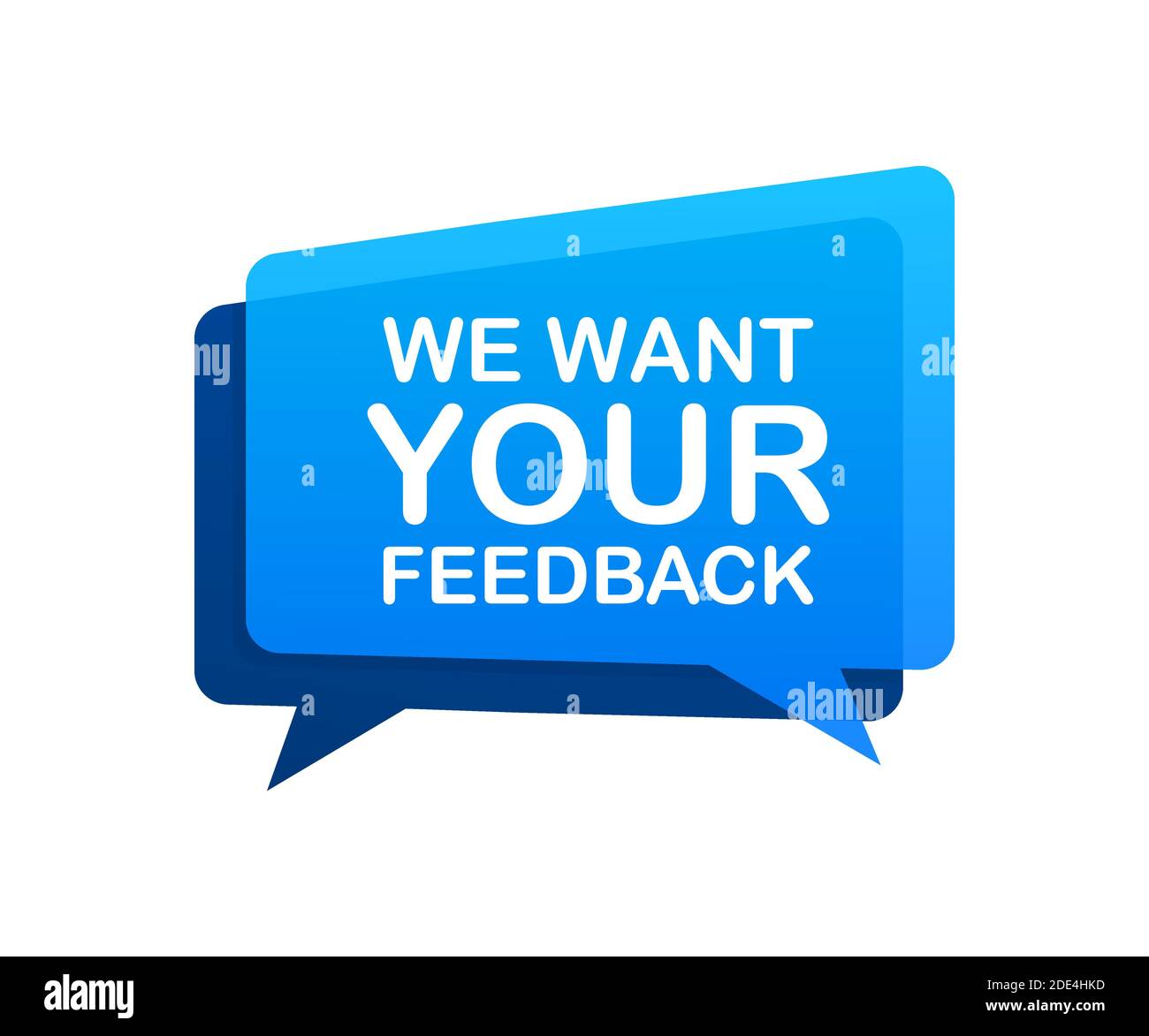 We want your feedback written on speech bubble. Advertising sign ... We want your feedback written on speech bubble. Advertising sign ...