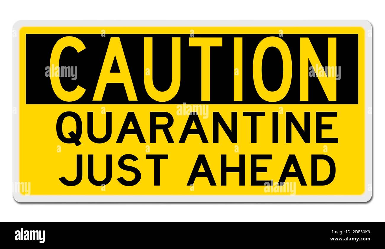 Caution sign QUARANTINE JUST AHEAD Stock Photo - Alamy