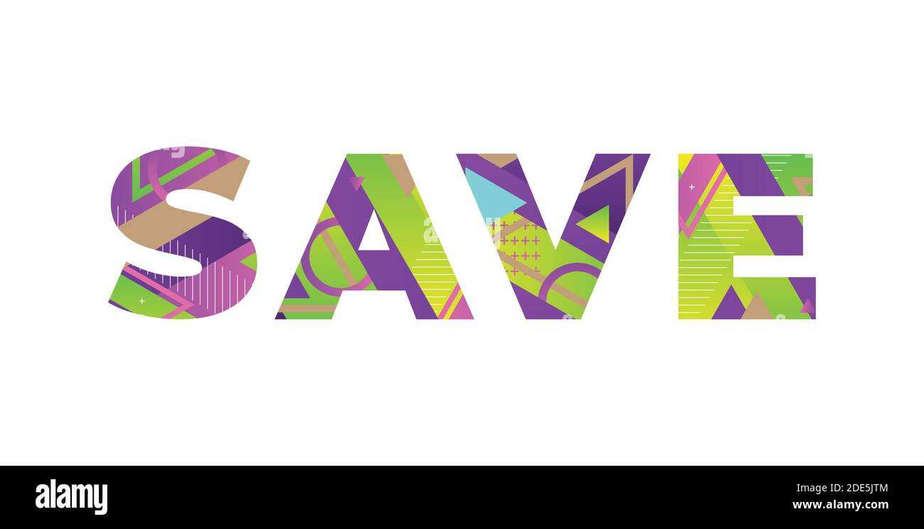 The word SAVE concept written in colorful retro shapes and colors ...